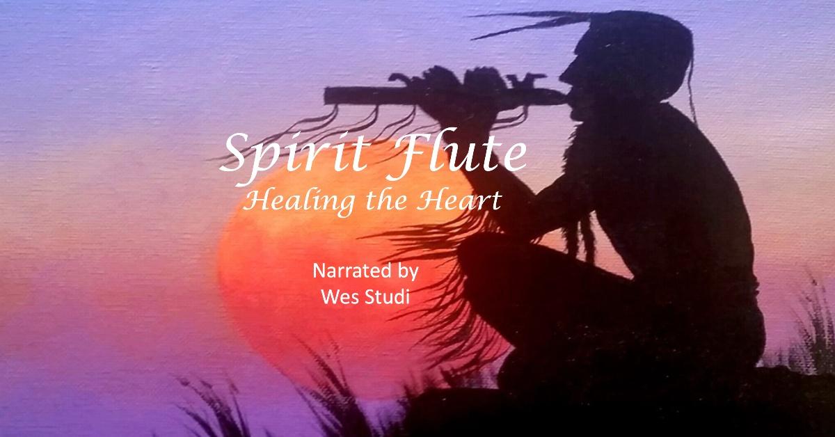 Spirit Flute: Healing The Heart | WETA